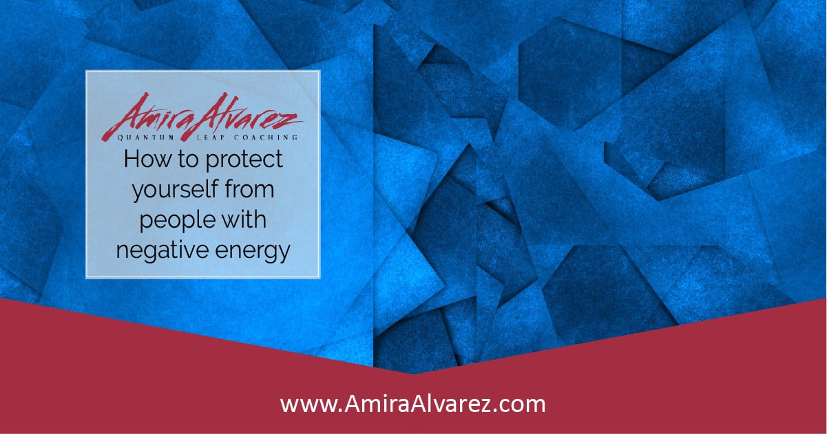 How To Protect Yourself From People With Negative Energy - The ...