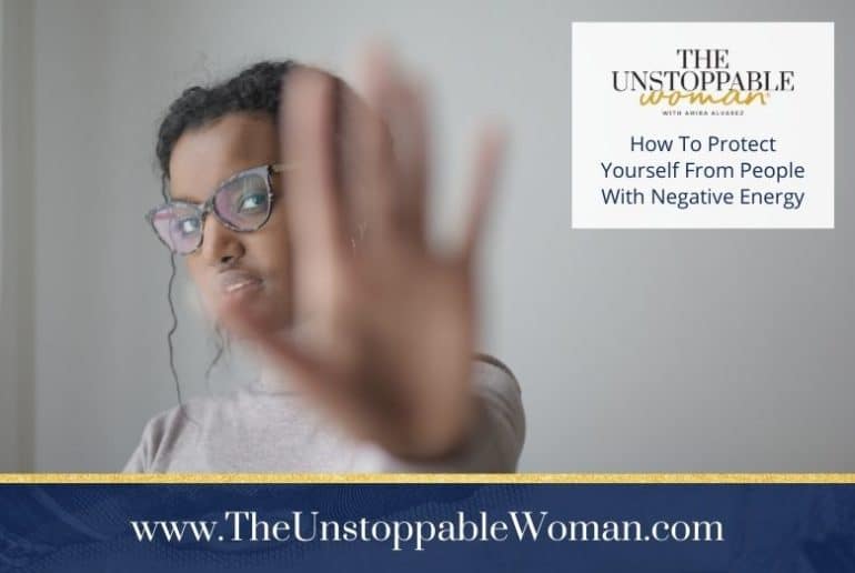 How To Protect Yourself From People With Negative Energy - The ...