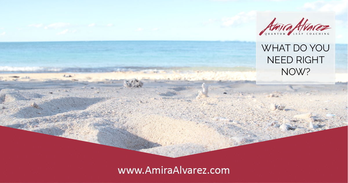 What do you need right now in your life? - The Unstoppable Woman®