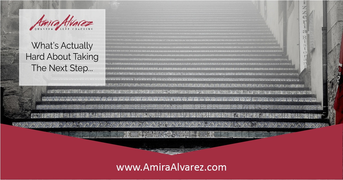 What’s Actually Hard About Taking The Next Step… - The Unstoppable Woman®