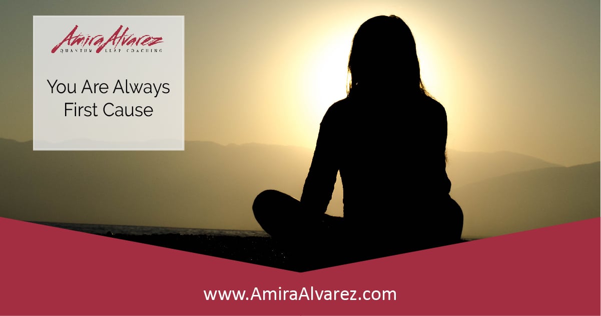 You Are Always First Cause - The Unstoppable Woman®